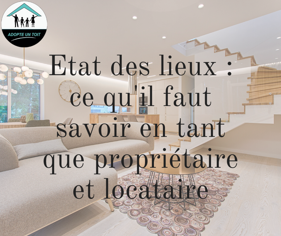 Etat des lieux : ce qu'il faut savoir en tant que propriétaire et locataire - Adopte un toit